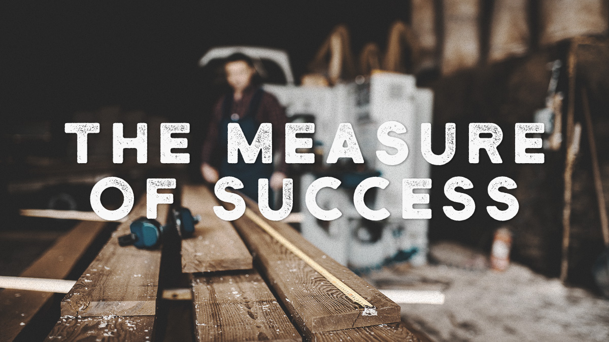 The Measure of Success - Trinity Methodist Church